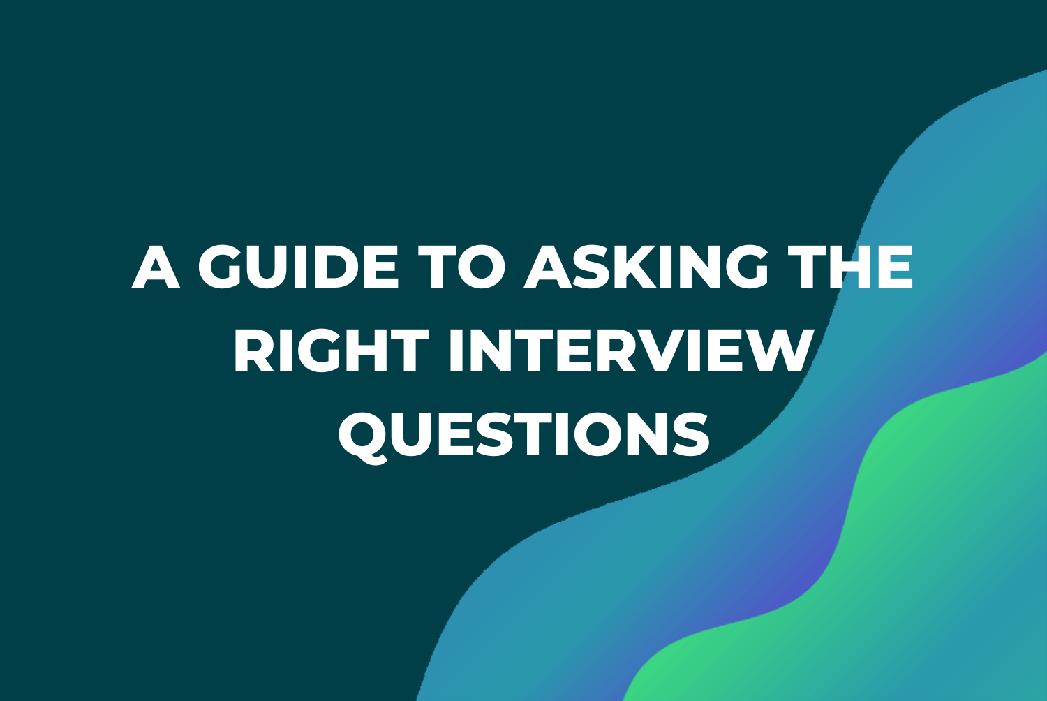 Hiring Manager’s Guide to Asking the Right Interview Questions - Blogs - Climate People